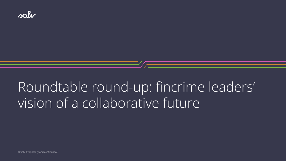 Roundtable round-up: fincrime leaders’ vision of a collaborative future